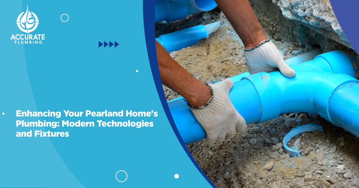 Enhancing Your Pearland Home's Plumbing: Modern Technologies and ...