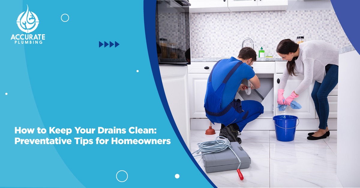 Keep Drains Clean | Preventative Tips for Homeowners | Pasadena