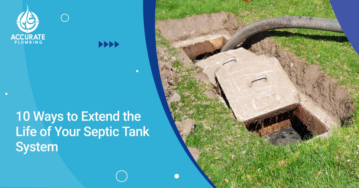 Extend Your Septic Tank Life | Accurate Plumbing