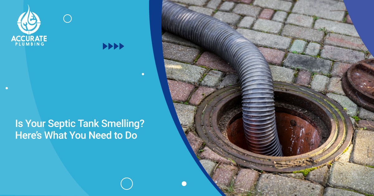 Septic Tank Smelling? Here's What to Do | Accurate Plumbing