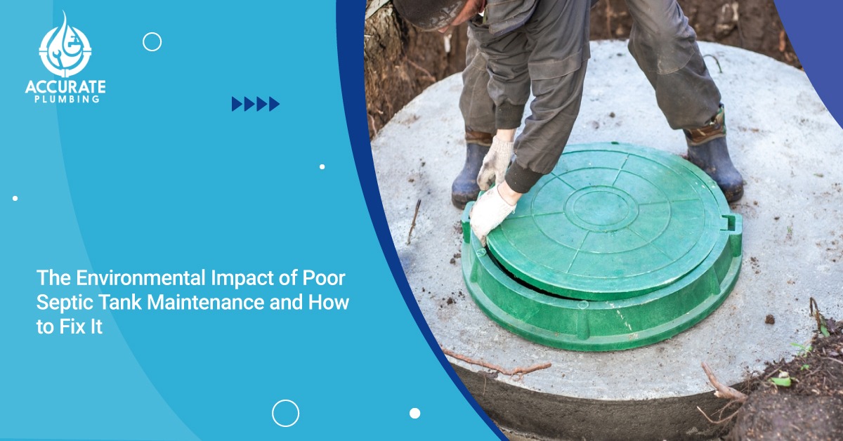 Environmental Impact of Septic Tanks | Accurate Plumbing