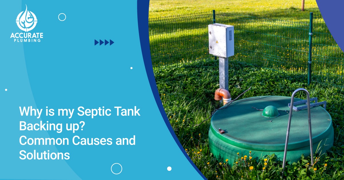 Septic Tank Backing Up? Causes & Solutions | Accurate Plumbing
