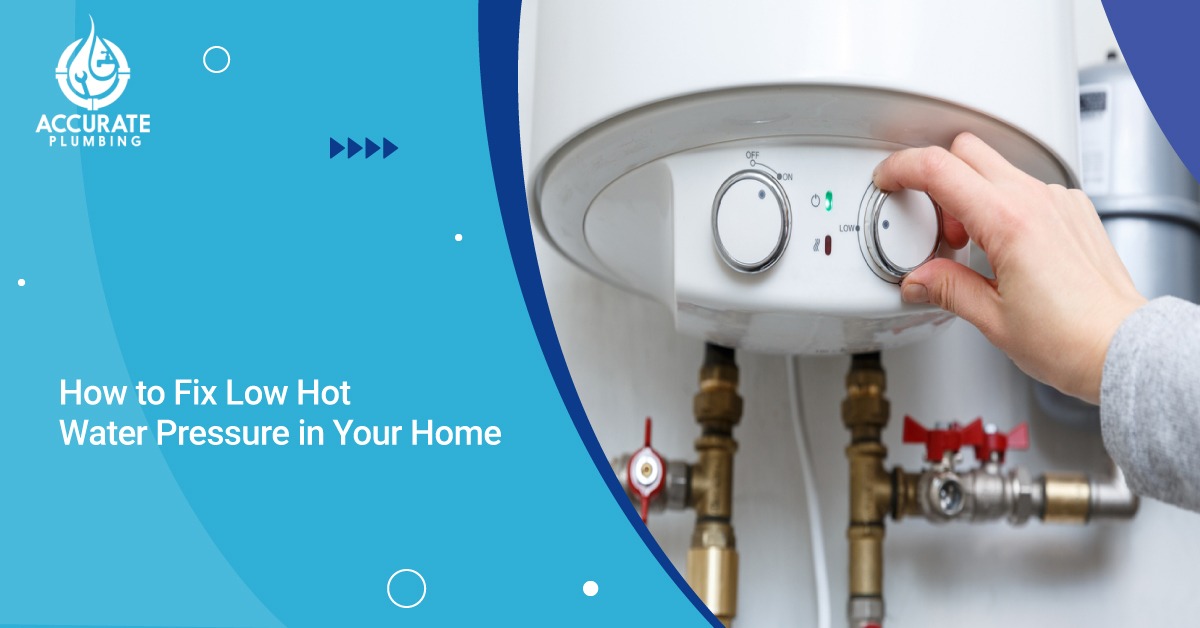 Fix Low Hot Water Pressure | Accurate Plumbing Services