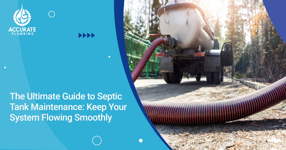 Ultimate Guide to Septic Tank Maintenance | Accurate Plumbing