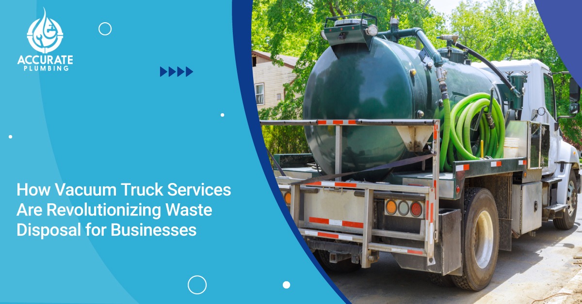How Vacuum Trucks Are Changing Waste Disposal for Businesses