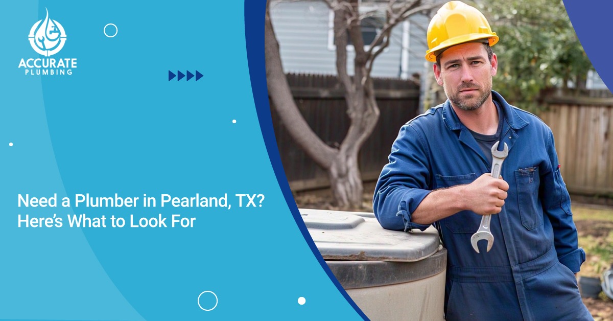 Choosing the Right Plumber in Pearland, TX